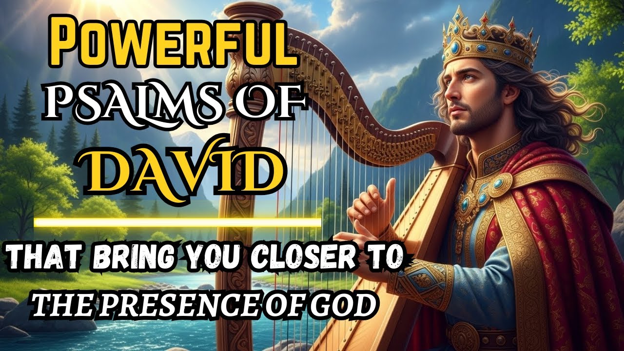 Deep Psalms of David for Soul Restoration | Remain in God’s Presence ...