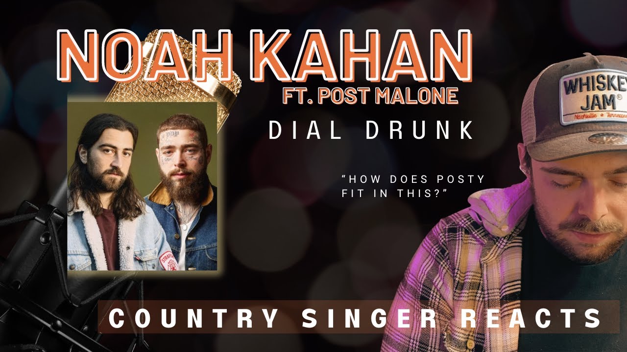 Country Singer Reacts To Post Malone and Noah Kahan Dial Drunk ( POSTY ...