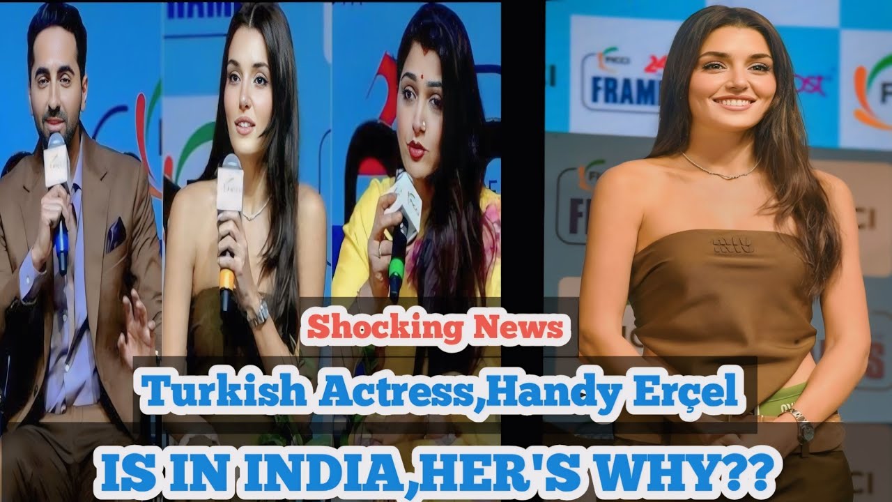 Shocking News Popular Turkish Actress Handy Erçel is in India Here's ...