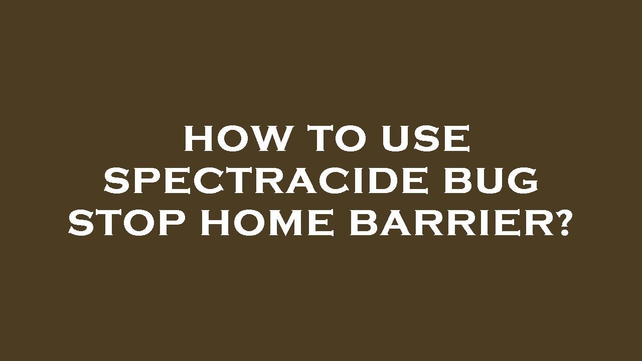 How to use spectracide bug stop home barrier? - YouTube