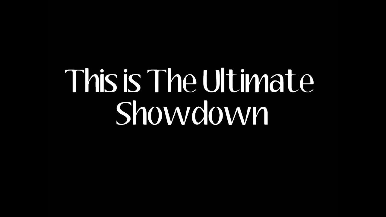 The Ultimate Showdown Lyrics - YouTube