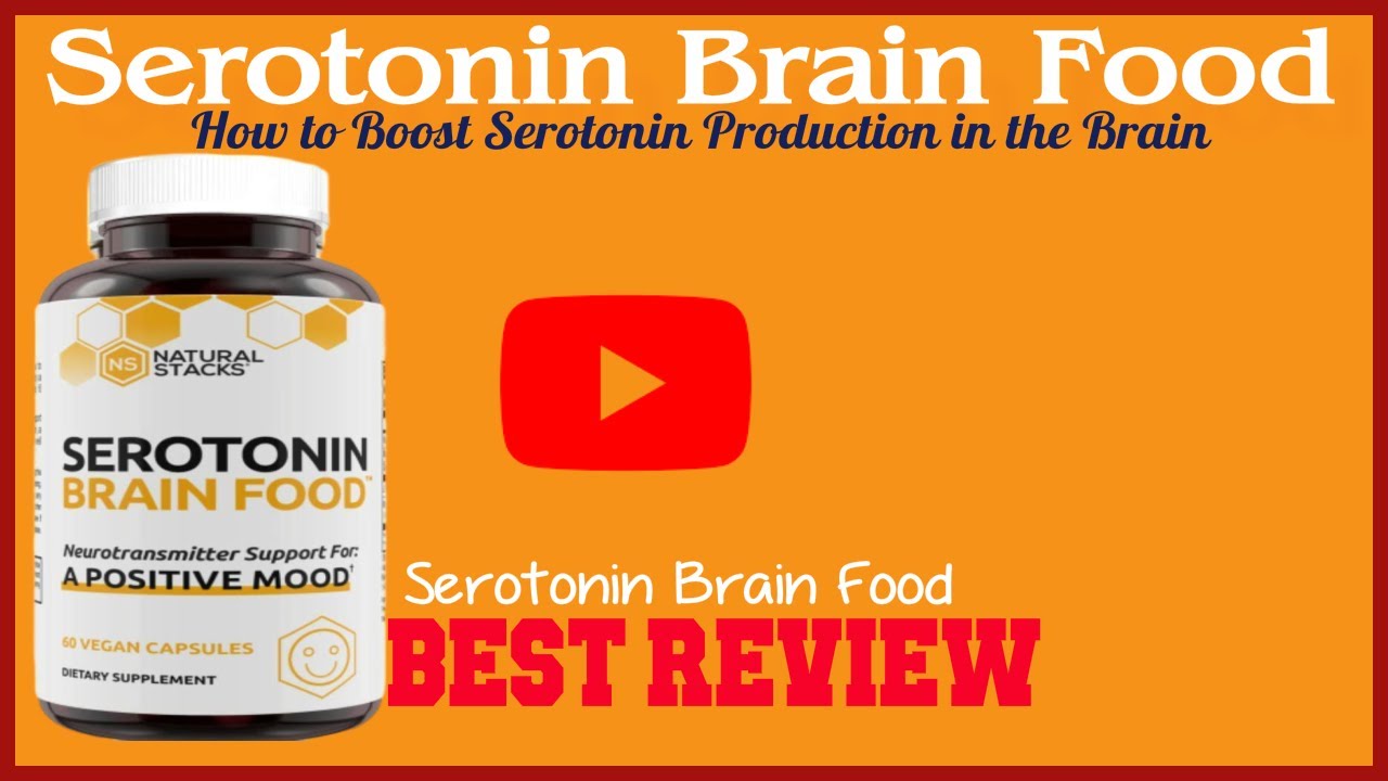 Serotonin Brain Food-How to Boost Serotonin Production in the Brain ...