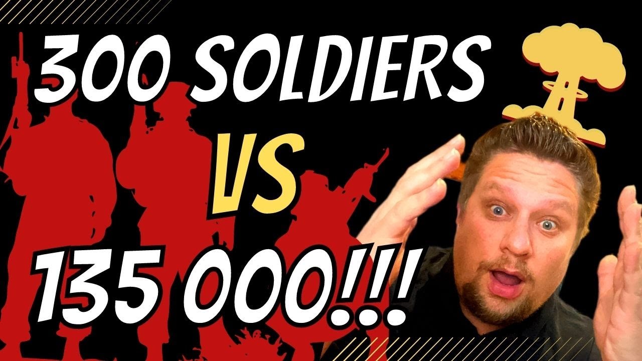 300 Soldiers defeats 135 000 Soldiers - YouTube