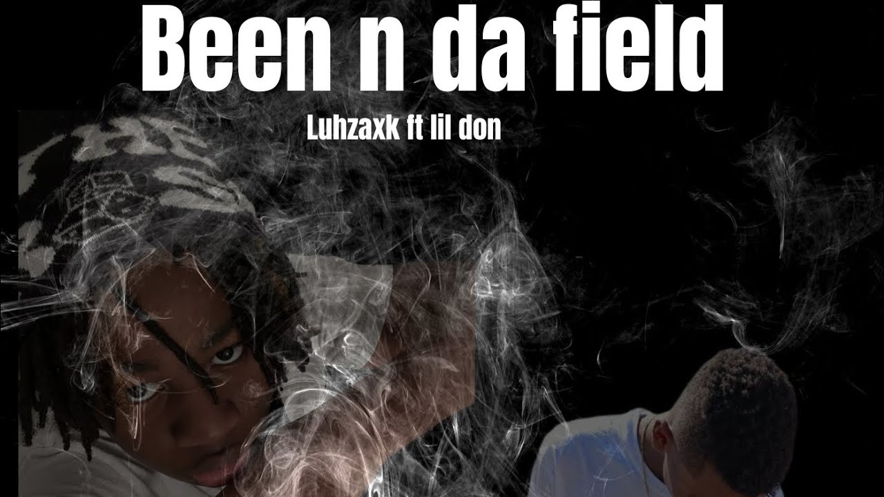 Been n da field ft luh don - YouTube