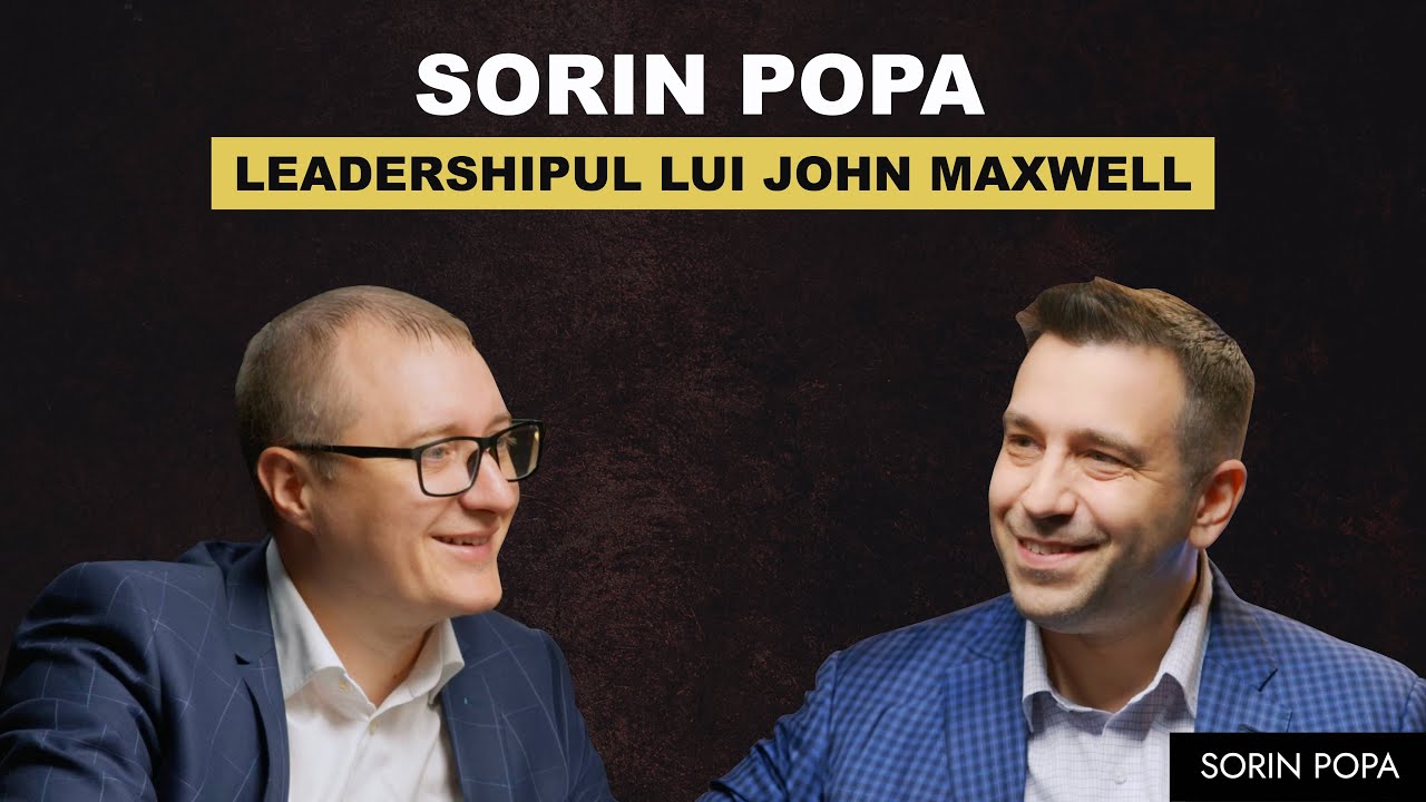 Sorin Popa: Leadership eficient prin principiile lui John Maxwell - YouTube
