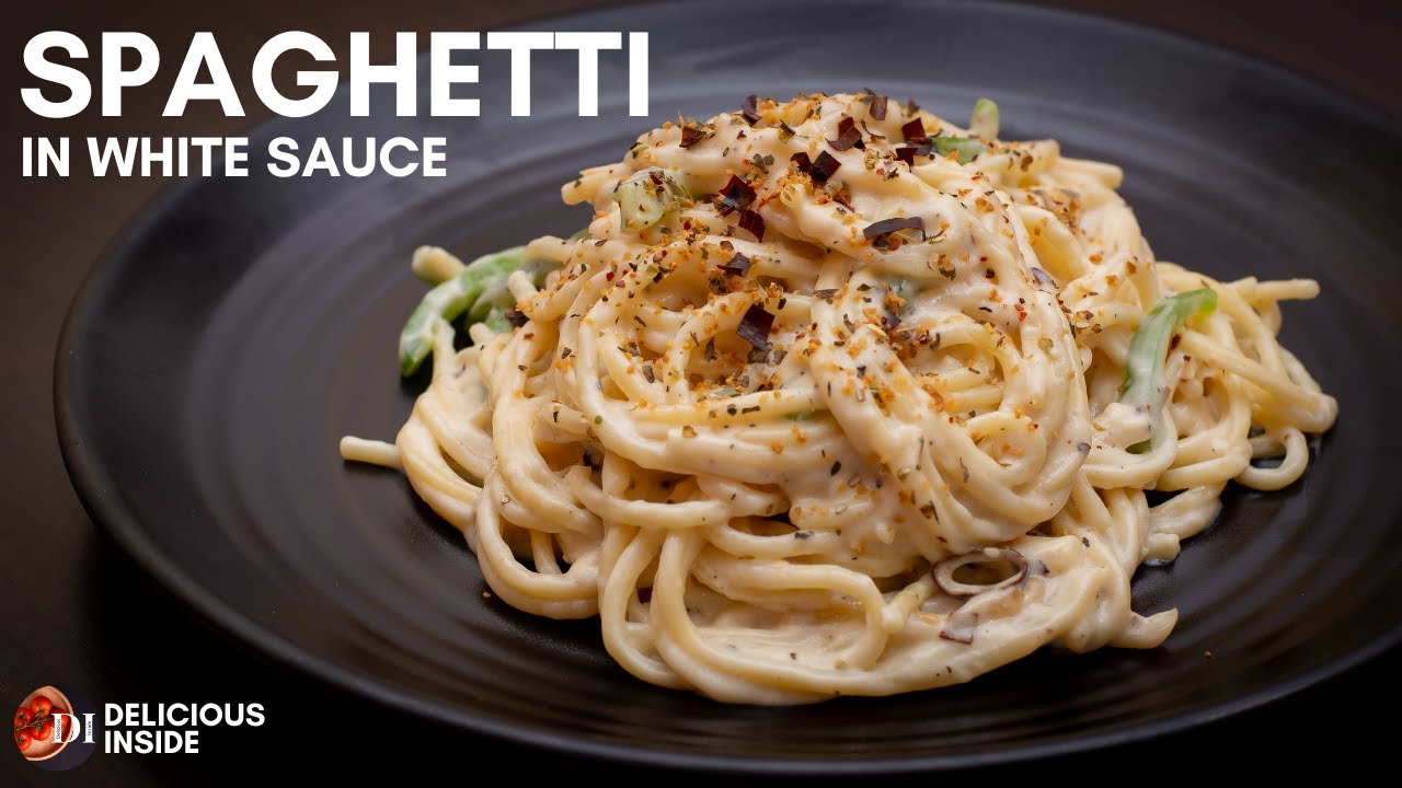 Spaghetti in White Sauce Recipe | Creamy and cheesy | Delicious Inside ...