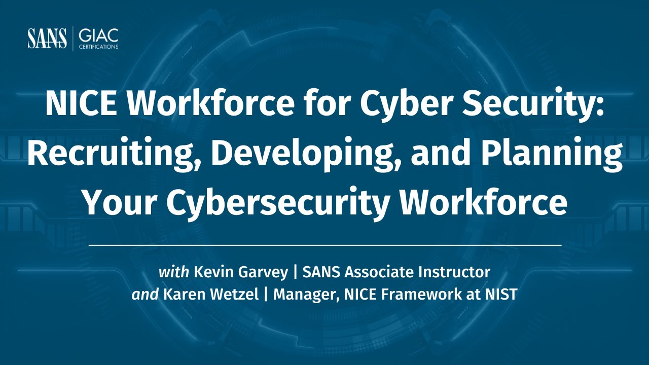 NICE Workforce for Cyber Security: Recruiting, Developing, and Planning ...