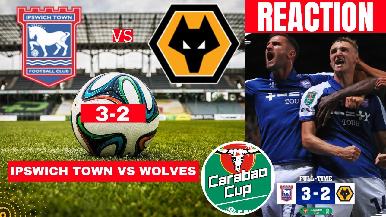 Ipswich Town vs Wolves 3-2 Live Stream Carabao Cup EFL Football Match ...