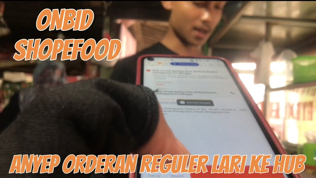 ONBID SHOPEFOOD ANYEP ORDERAN REGULER LARI KE HUB - YouTube