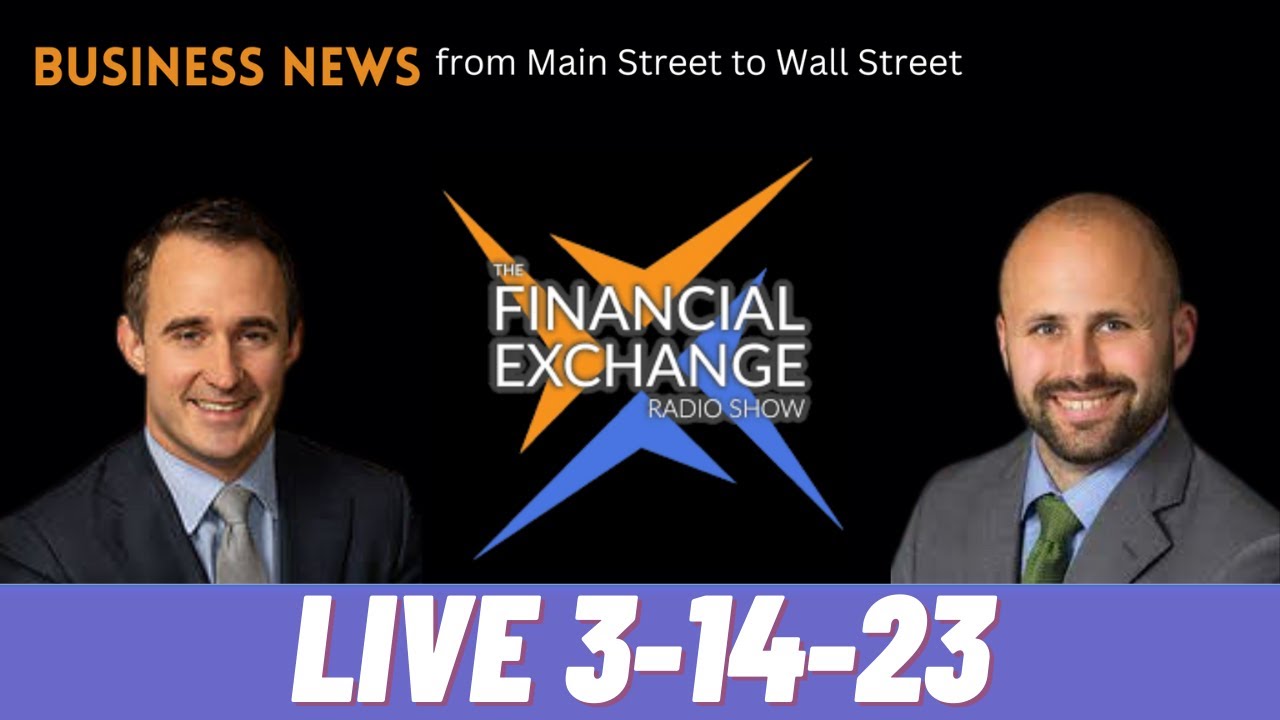 The Financial Exchange LIVE 03-14-2023 - YouTube