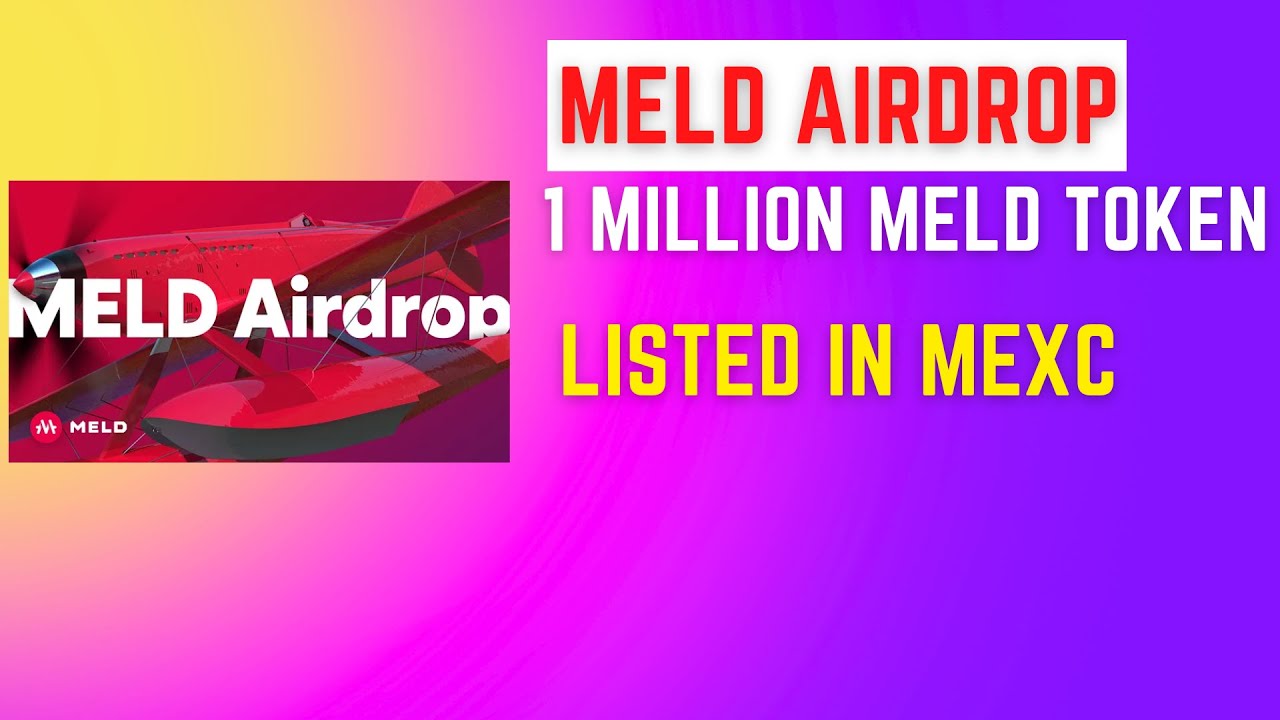 Meld Airdrop | 1 Million Meld Token | Listed in Mexc - YouTube