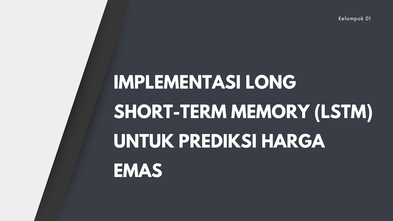 UAS MACHINE LEARNING KEL 01 | IMPLEMENTASI LONG SHORT-TERM MEMORY (LSTM ...
