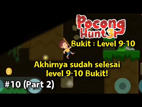 AKHIRNYA LEVEL 9-10 BUKIT SUDAH BERHASIL SAYA LEWATI! Pocong Hunter 3 || #10 (Part 2) - YouTube