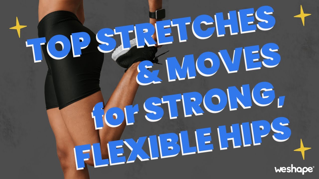 My TOP stretches & moves for strong, flexible hips - YouTube