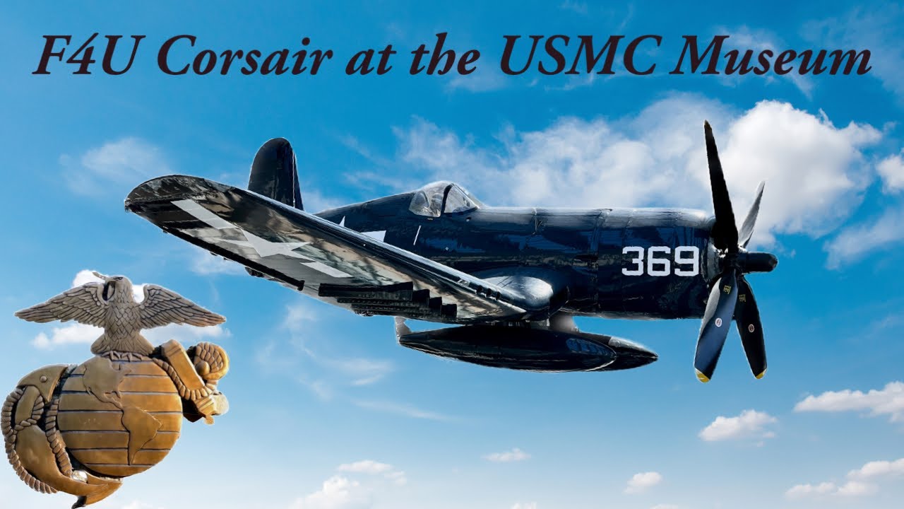 F4U Corsair at the USMC Museum in Triangle, Virginia - YouTube