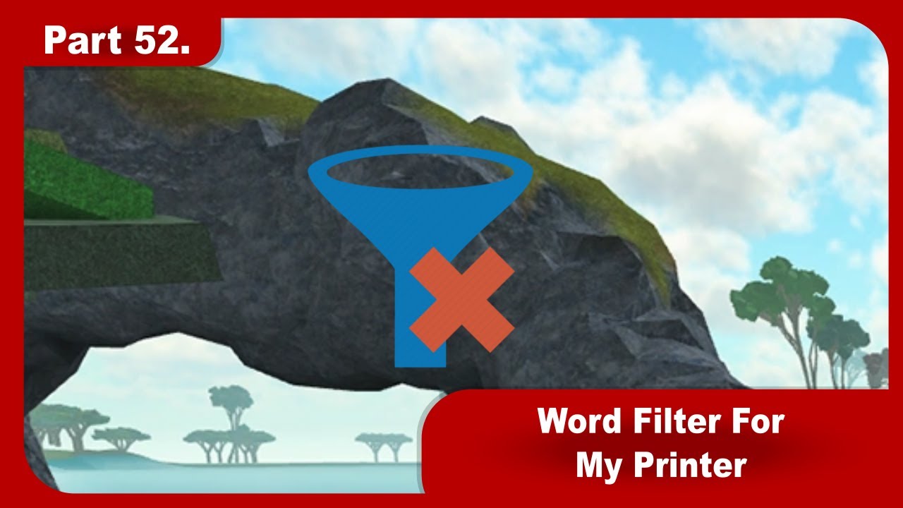 Roblox Studio Tutorials - Part 52. - Word Filter For My Printer - YouTube