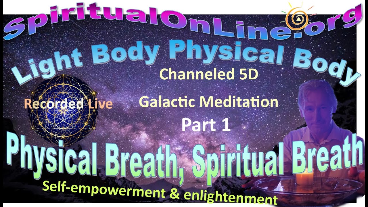 Light Body Physical Body, Physical Breath, Spiritual Breath Activation ...