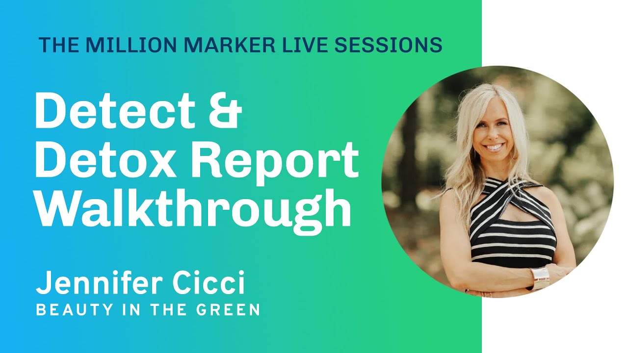 Detect & Detox Report Walkthrough with Jennifer Cicci | The Million ...