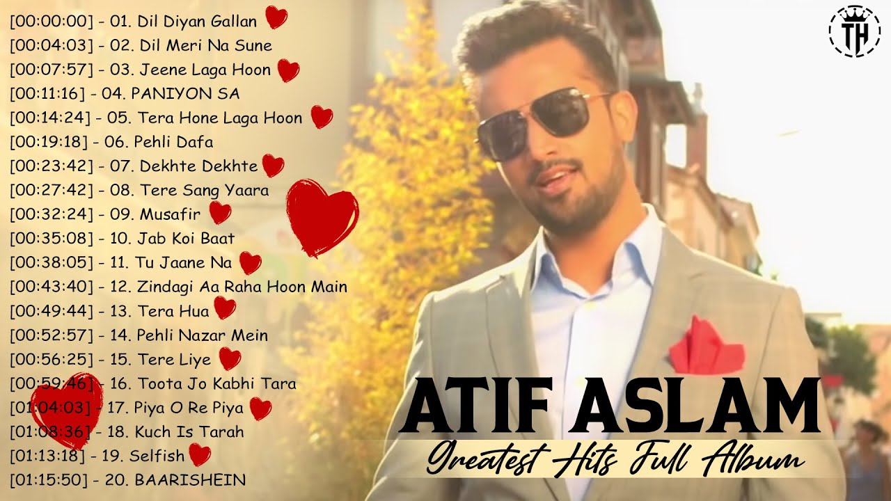 Atif Aslam Greatest Hits Full Album - Latest Bollywood Hindi Love Songs ...