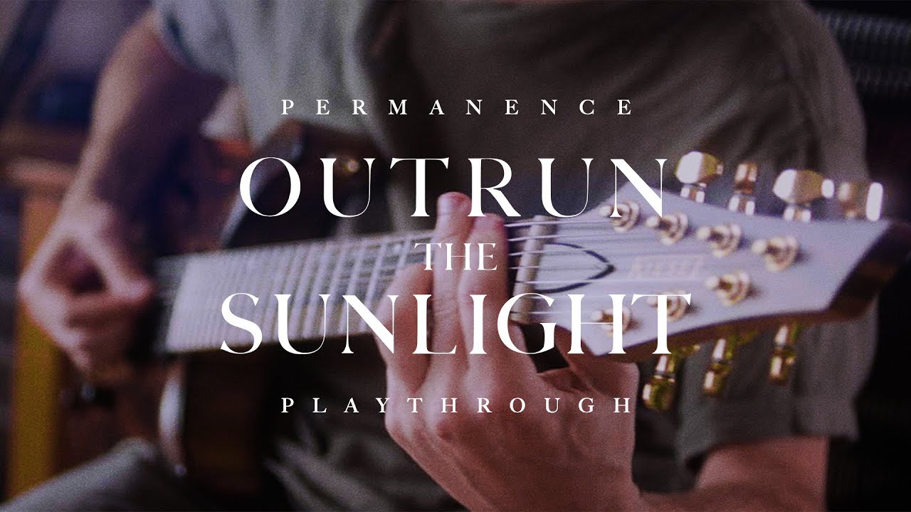 Outrun the Sunlight - Permanence (Guitar Playthrough) - YouTube Music