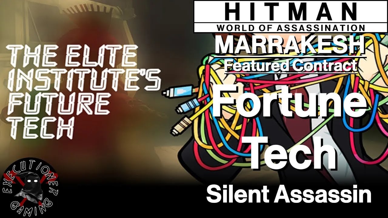 Hitman WoA: Marrakesh - Featured Contract - Fortune Tech - Silent ...