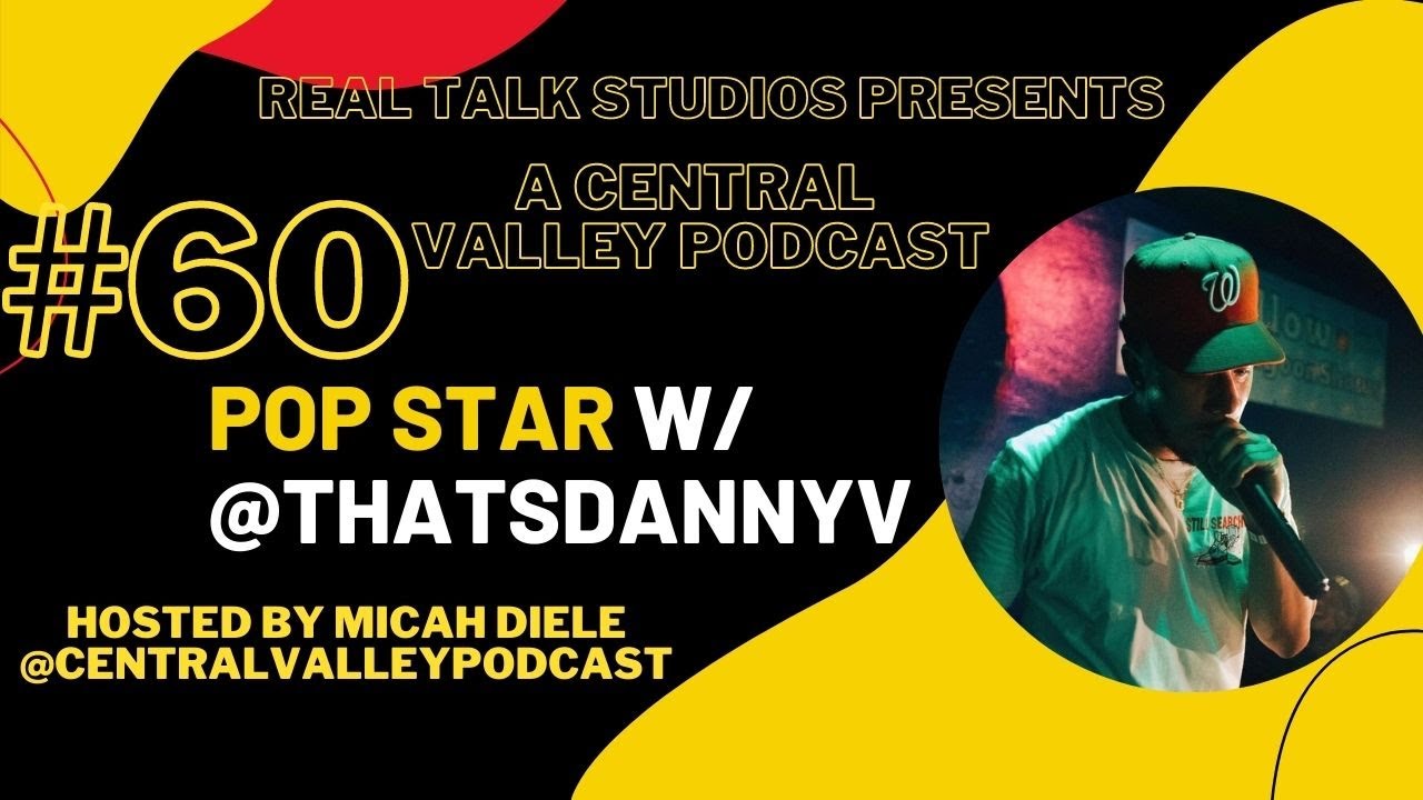 Pop Star w/ Danny V (@thatsdannyv) #60 Central Valley Podcast - YouTube