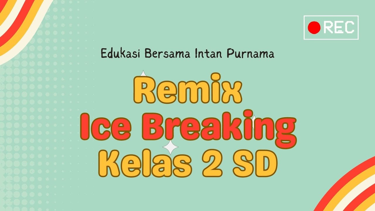 Remix Ice Breaking Kelas 2 SD - Edukasi Bersama Intan Purnama - YouTube