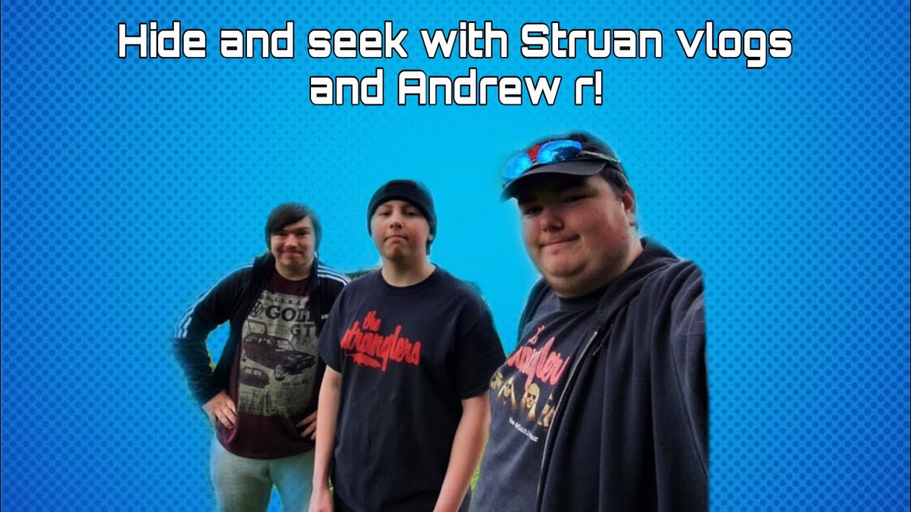 Hide and seek with Struan vlogs and Andrew r! - YouTube