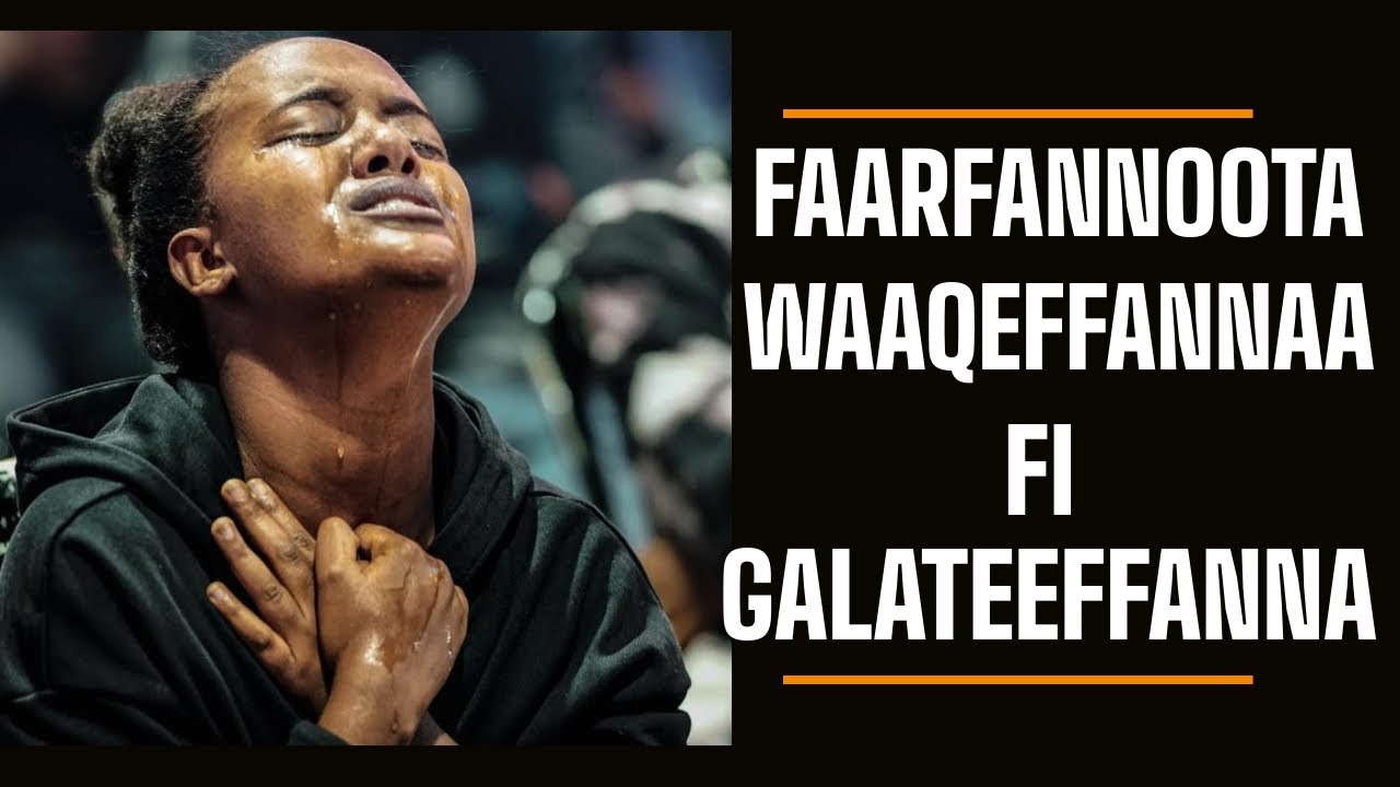 Faarfannoota Waaqeffannaa fi Galateeffanna | Afan Oromo live Worship ...
