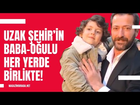 Uzak Şehir’in baba-oğulu Burç Kümbetlioğlu ve Kuzey Gezer her yerde bir arada!