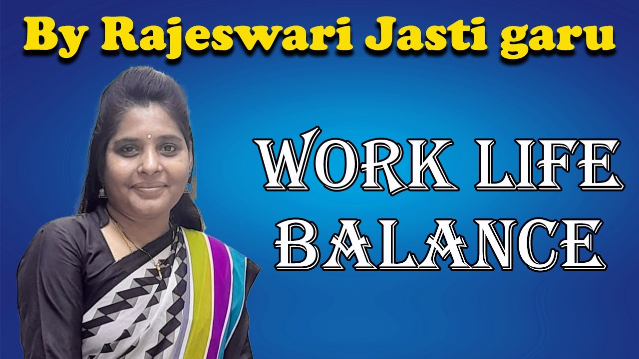 work life balance|By Rajeswari Jasti garu - YouTube