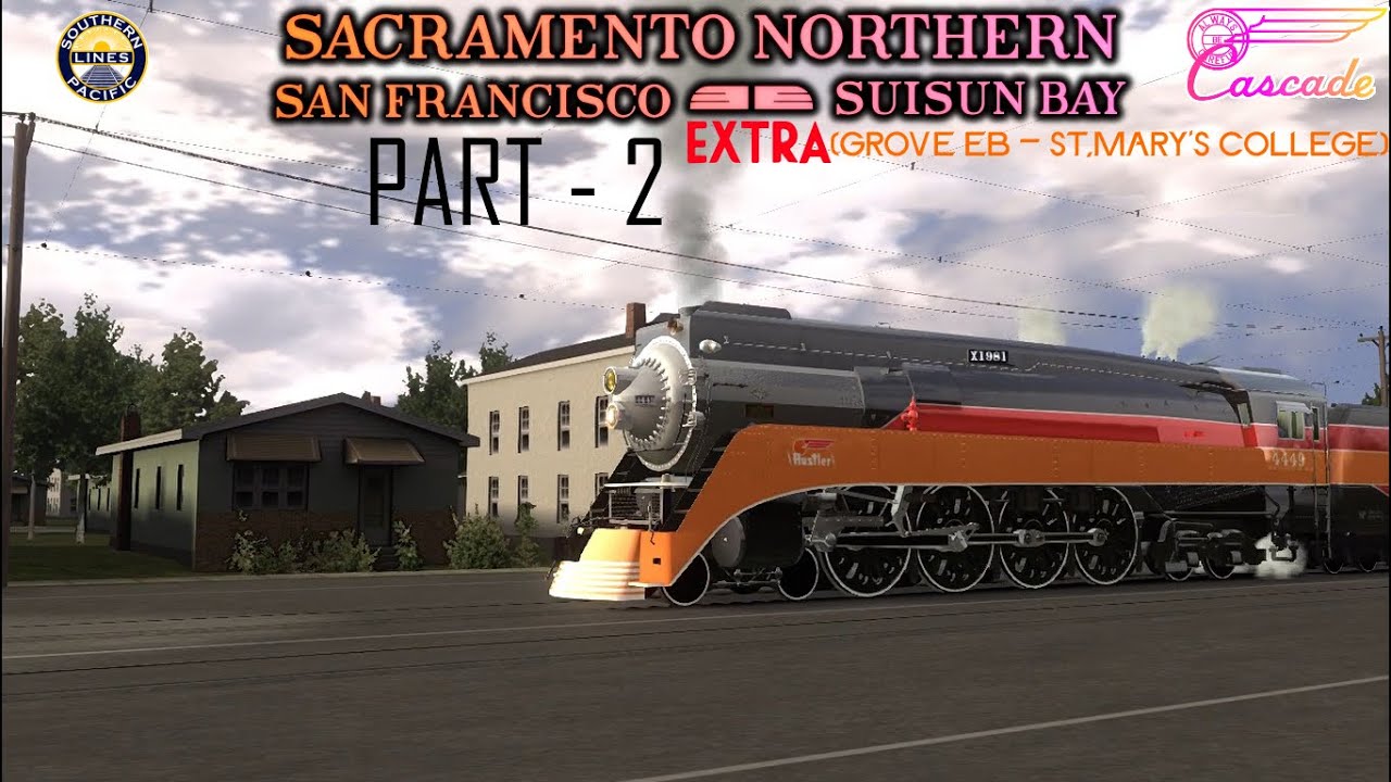 TRAIN SIMULATOR 2021 SP 4449 universal tour THE SACRAMENTO NORTHERN ...