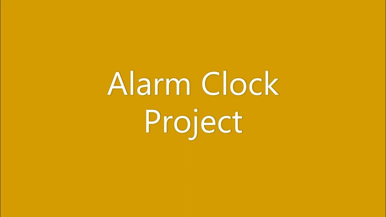 Alarm Clock Project - YouTube