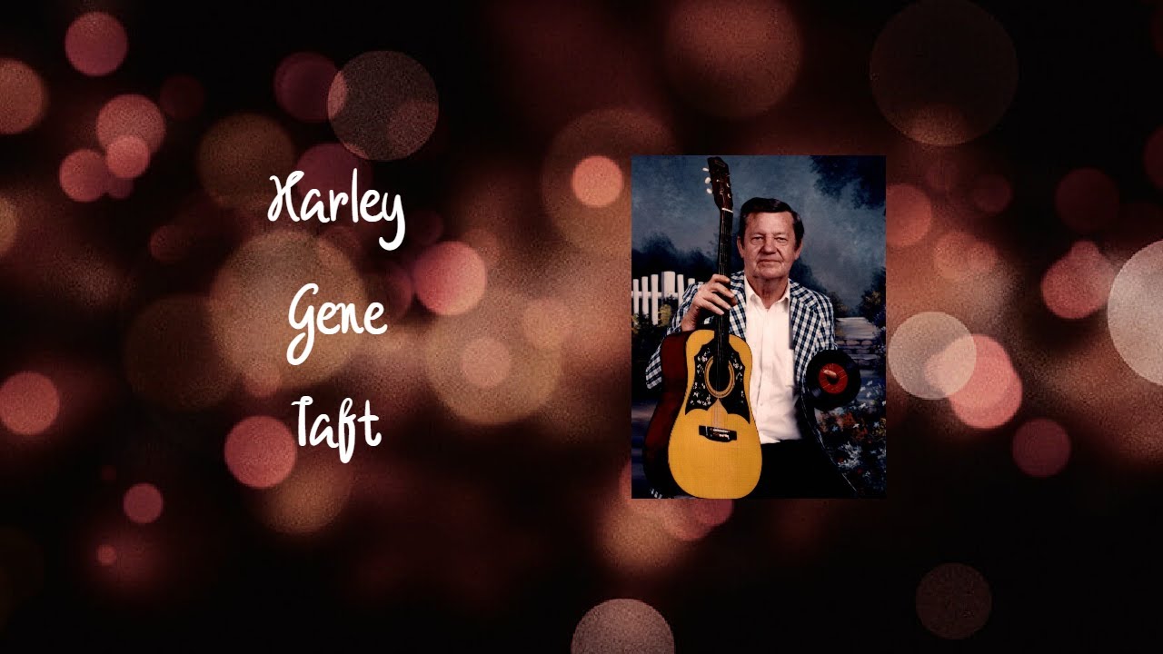 Harley Gene Taft Video Tribute - YouTube
