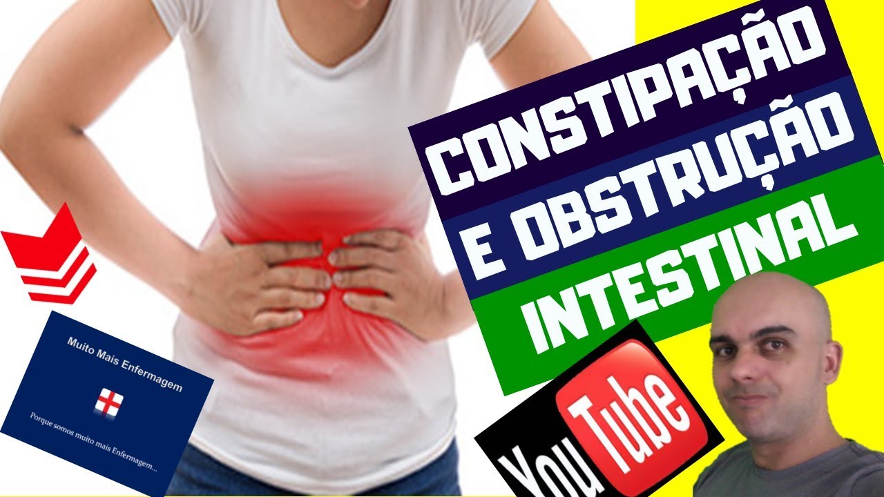 CONSTIPAÇÃO E OBSTRUÇÃO INTESTINAL - YouTube