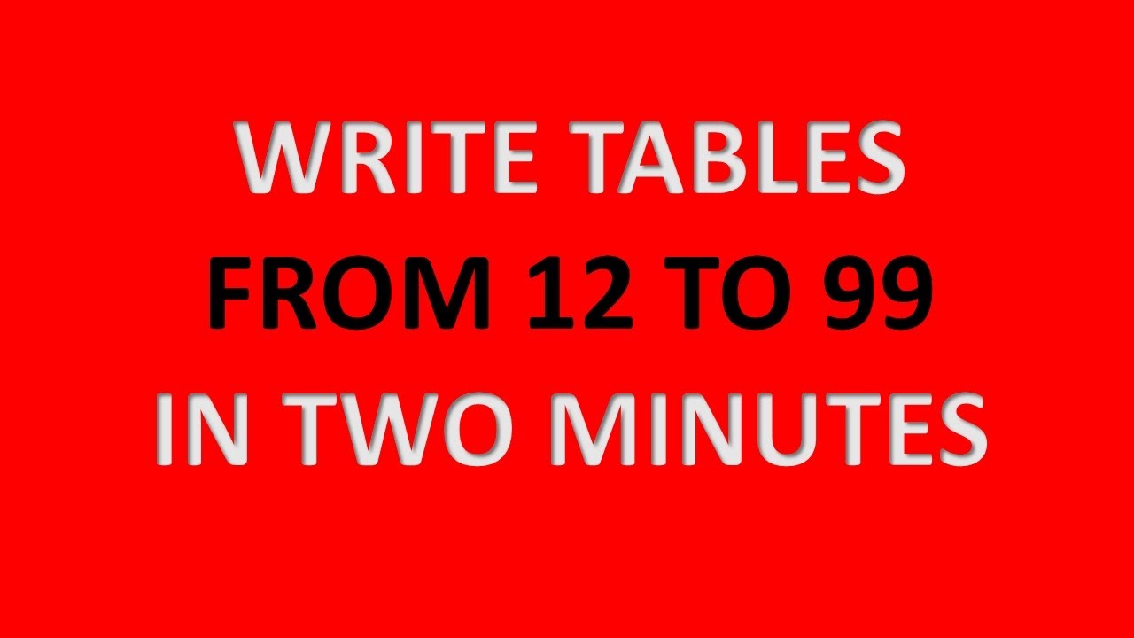 How To Write Tables From 12 To 99 In Two Minutes YouTube how-to-write-tables-from-12-to-99-in-two-minutes-youtube