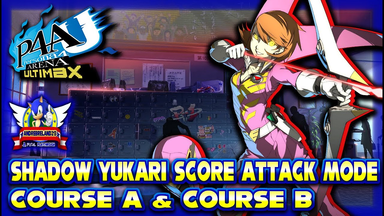 Persona 4 Arena Ultimax PS4 (1080p) - Shadow Yukari Score Attack Course ...