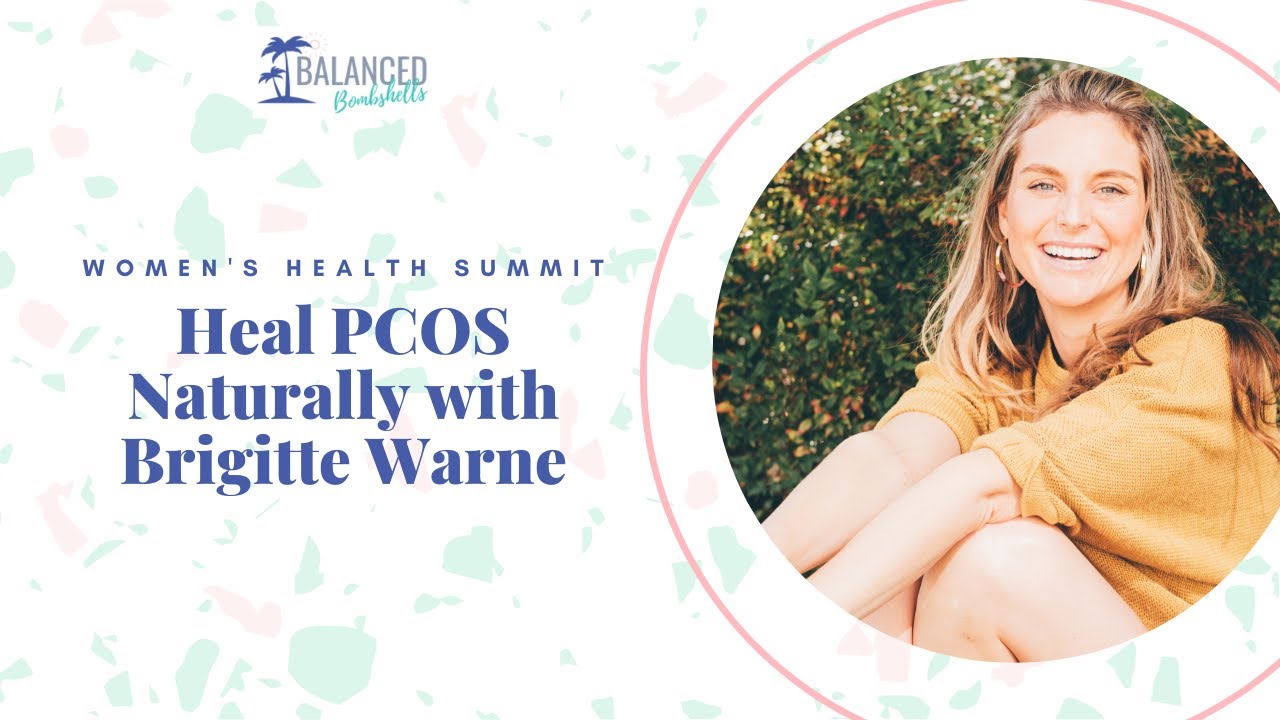 Women's Health Summit Day #8 - Heal PCOS Naturally with Brigitte Warne ...