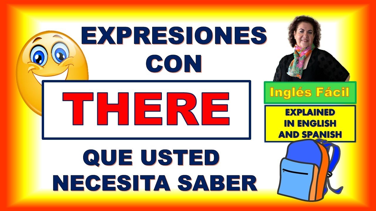 EXPRESSIONS WITH THERE - EXPLAINED IN ENGLISH AND SPANISH - INGLÈS ...