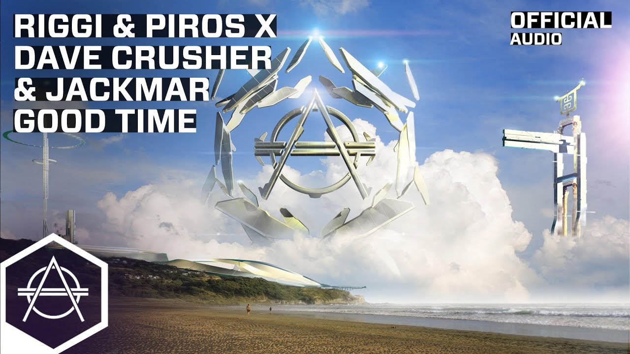 Riggi & Piros x Dave Crusher & JackMar - Good Time (Official Audio ...
