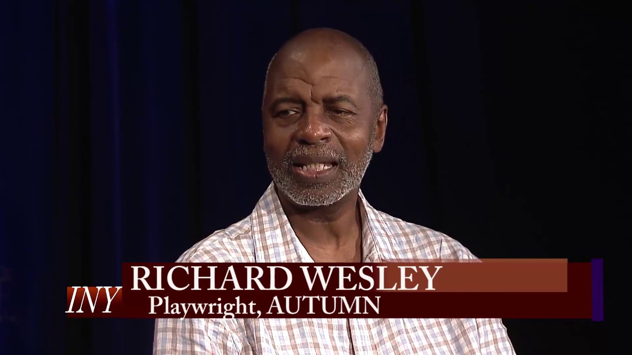RICHARD WESLEY DISCUSSES HIS LATEST PLAY, "AUTUMN" ON INSIDE NEW YORK ...