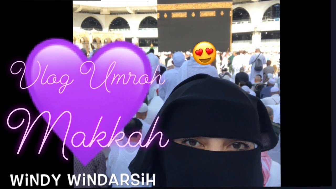 Vlog Umroh Makkah - Windy Windarsih - YouTube