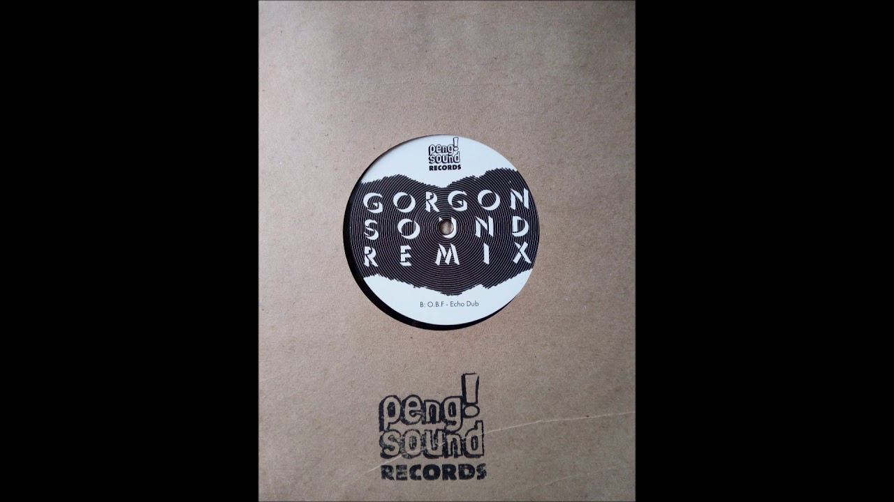 O.B.F Echo Dub Gorgon Sound Remix ( 12" Vinyl Version - Peng Sound ...