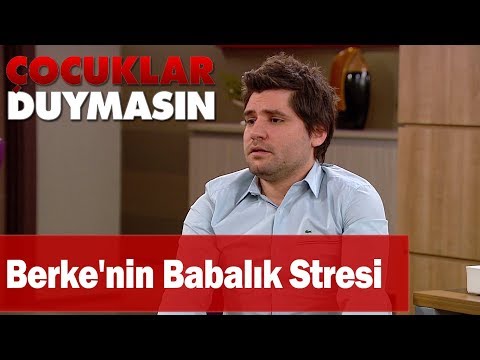 Berke'nin babalık stresi - Çocuklar Duymasın