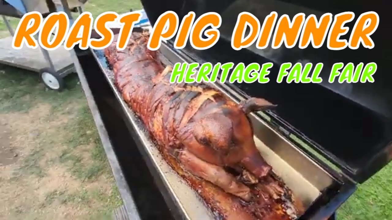 ROAST PIG DINNER, HERITAGE FALL FAIR, GRIST MILL #lifeontheroad # ...