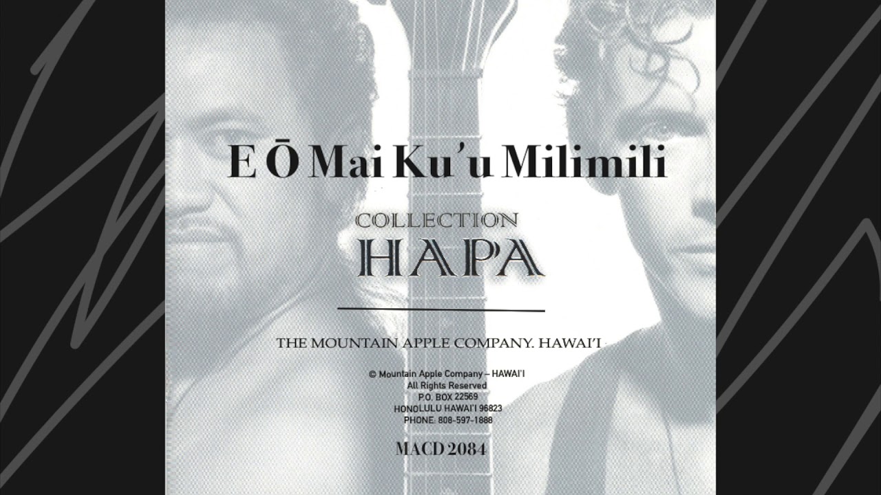 HAPA - E Ō Mai Ku u Milimili - YouTube