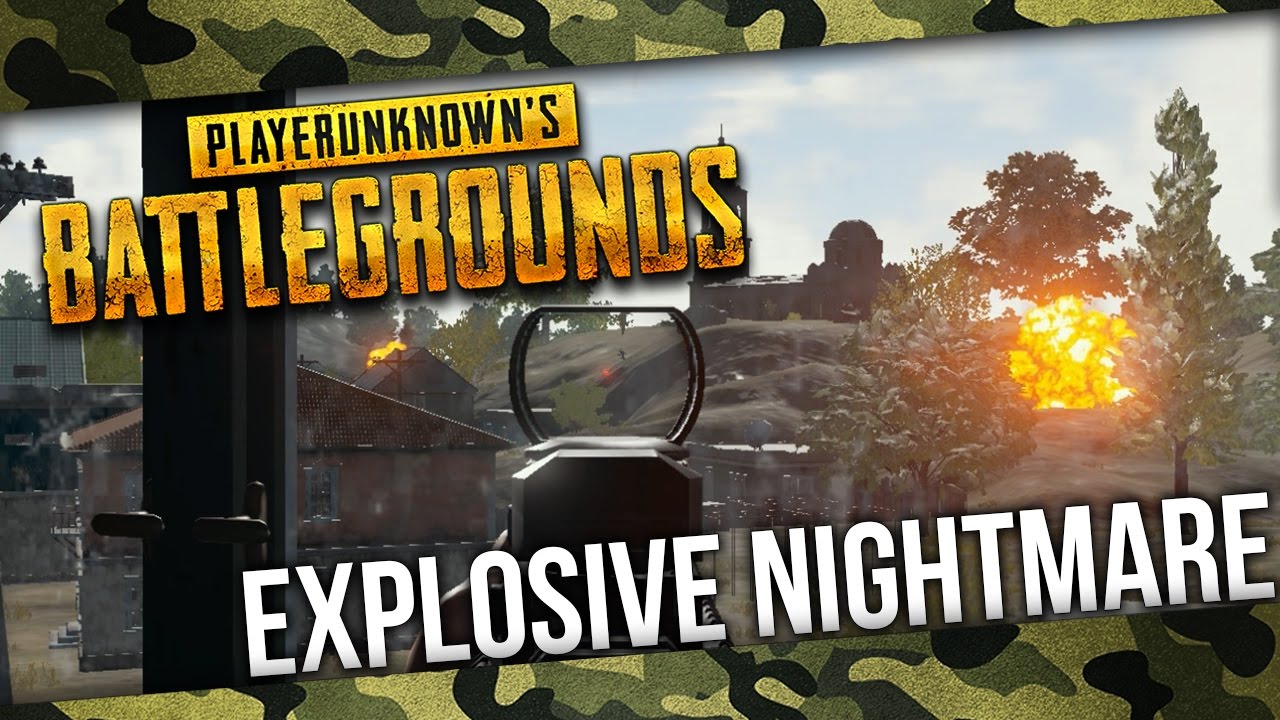 EXPLOSIVE NIGHTMARE - Player Unknown Battlegrounds! (PUBG) - YouTube