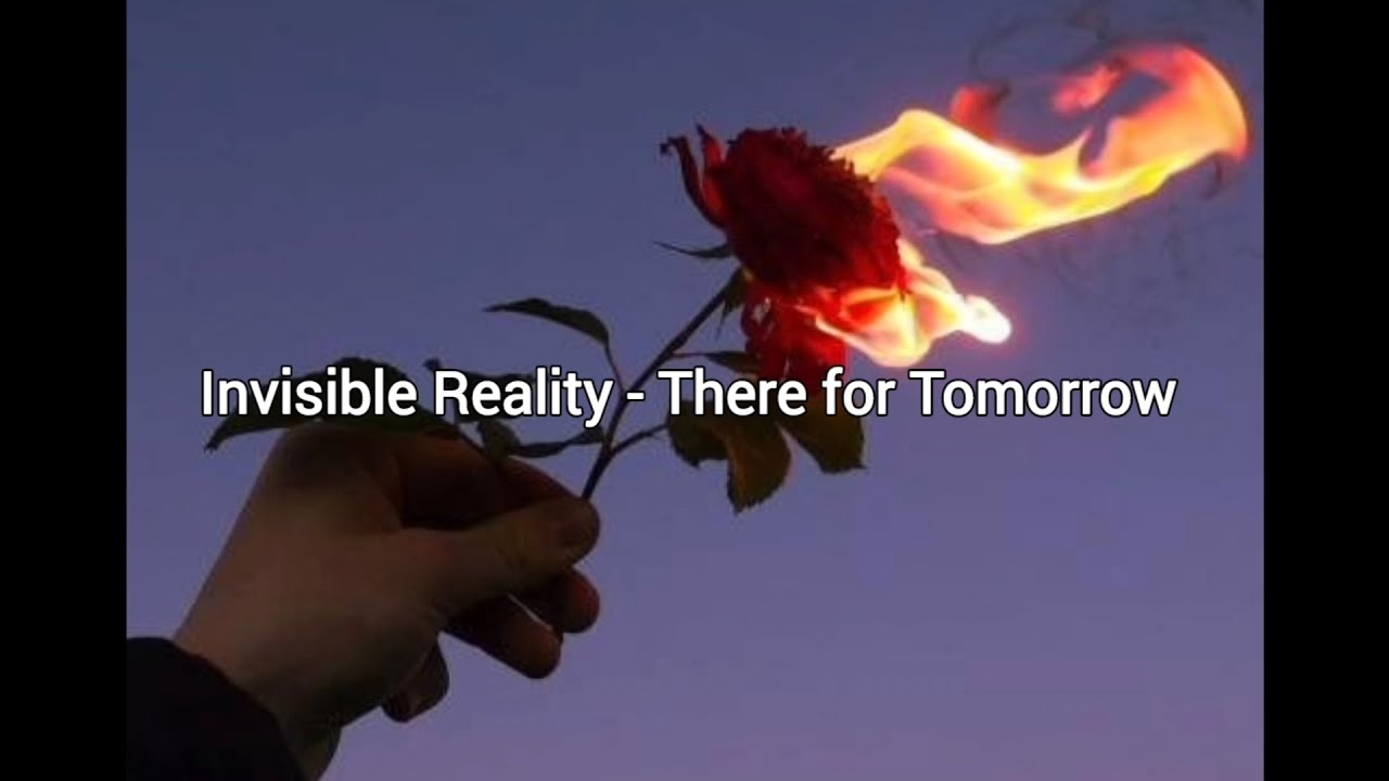 Invisible Reality - There for Tomorrow (Sub Español) - YouTube