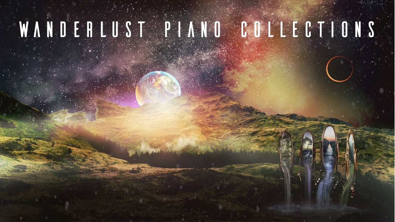 Wanderlust Piano Collections | Full Album - YouTube