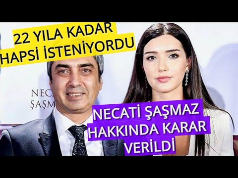 22 Yıla Kadar Hapsi İsteniyordu! Necati Şaşmaz Hakkında Karar Verildi! Dava Sonuçlandı